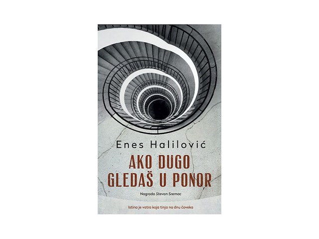 Ako dugo gledaš u ponor - Enes Halilović