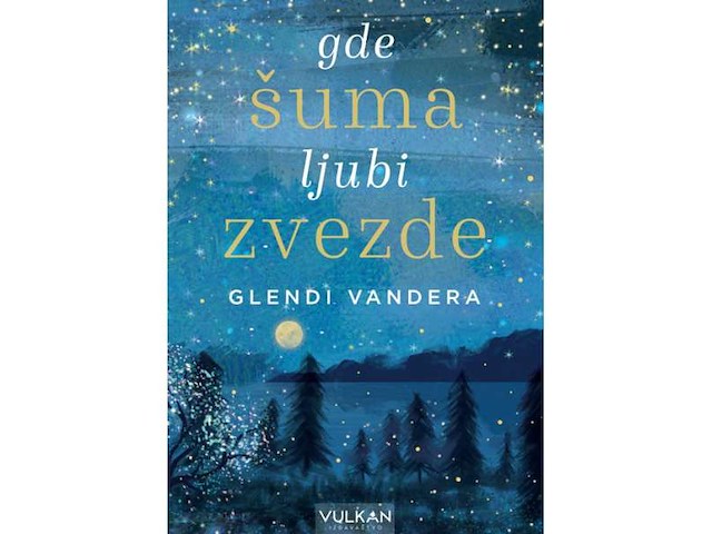 Gde šuma ljubi zvezde - Glendi Vandera