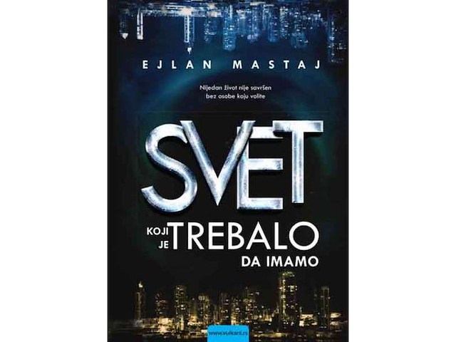 Svet koji je trebalo da imamo - Ejlan Mastaj