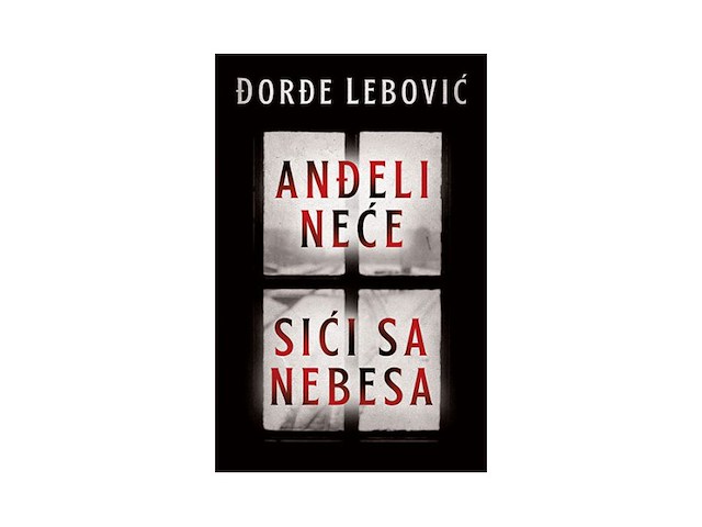 Anđeli neće sići sa nebesa - Đorđe Lebović