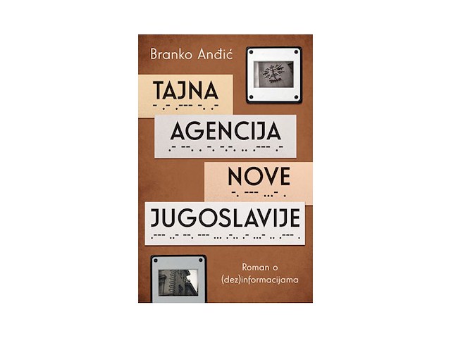 Tajna agencija nove Jugoslavije - Branko Anđić