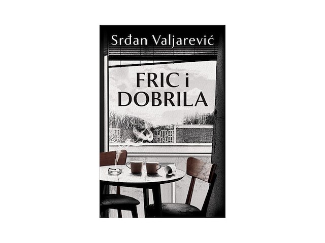 Fric i Dobrila - Srđan Valjarević