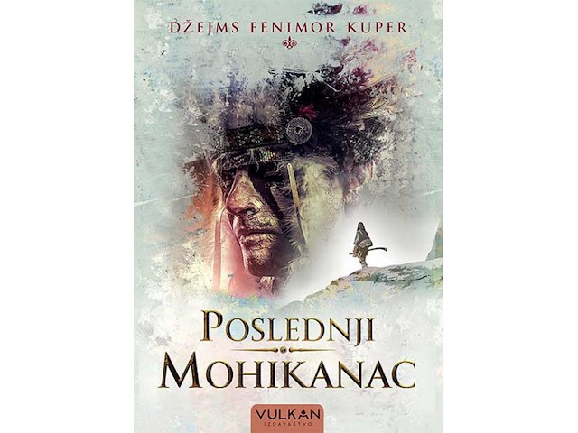 Poslednji Mohikanac - Džejms Fenimor Kuper