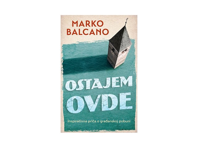 Ostajem ovde - Marko Balcano