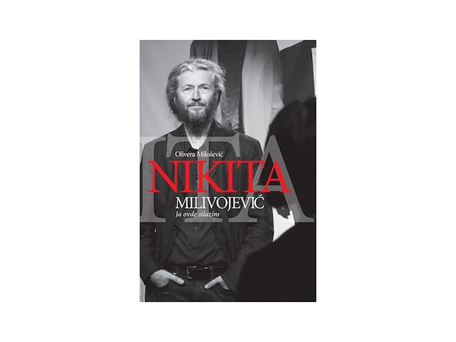Nikita Milivojević: Ja ovde silazim - Olivera Milošević