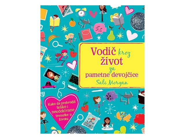 Vodič kroz život za pametne devojčice - Sali Morgan