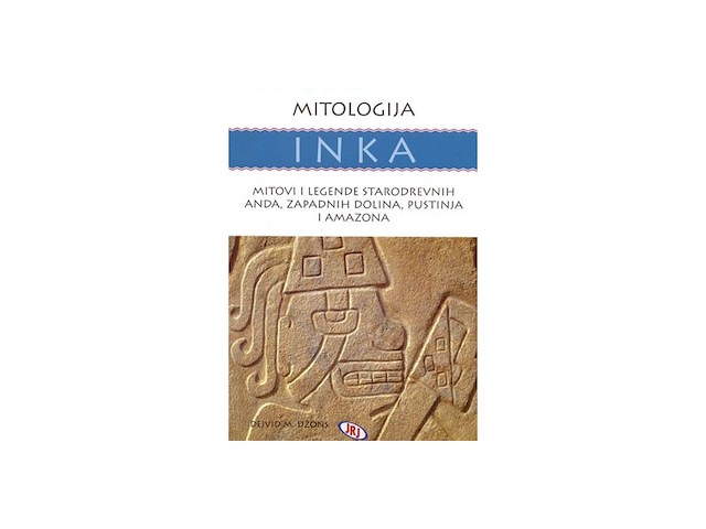 Mitologija Inka - Dejvid M. Džons