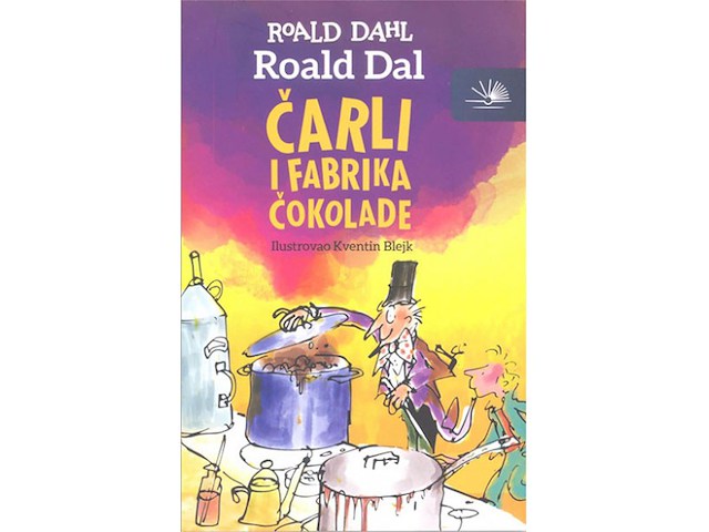 Čarli i fabrika čokolade - Roald Dal