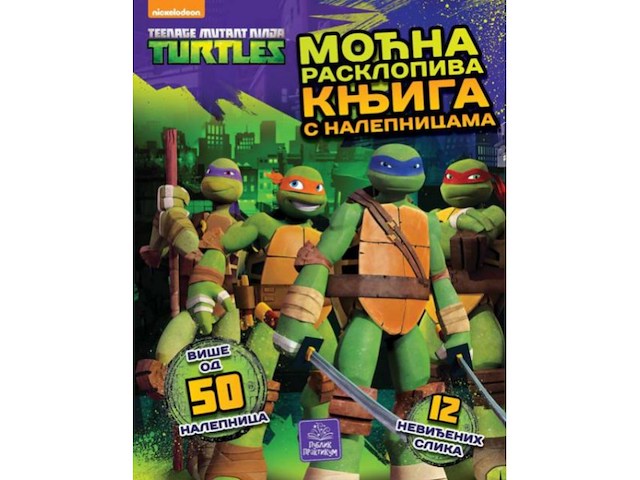 TMNT - Moćna rasklopiva knjiga s nalepnicama - Nickelodeon