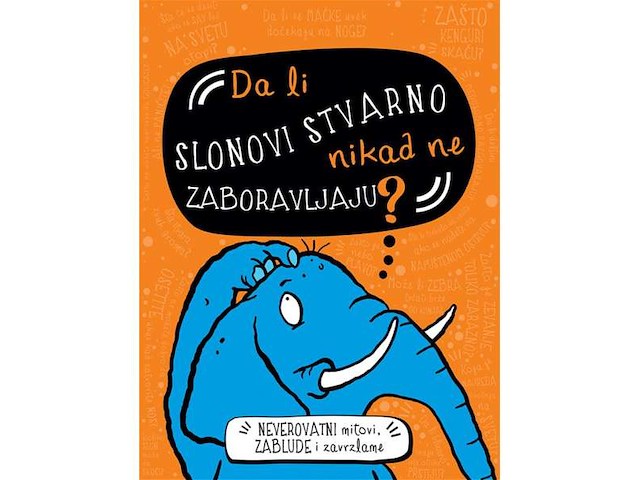 Da li slonovi stvarno nikad ne zaboravljaju?