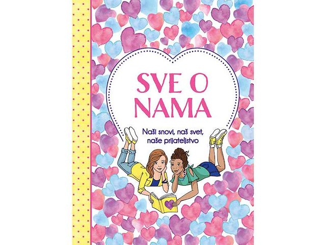 Sve o nama: naši snovi, naš svet, naše prijateljstvo