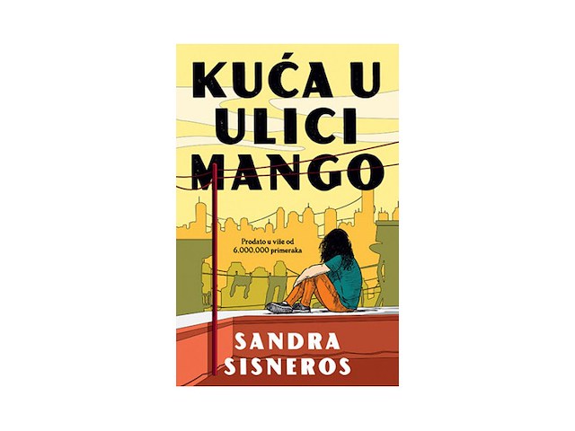 Kuća u Ulici Mango - Sandra Sisneros