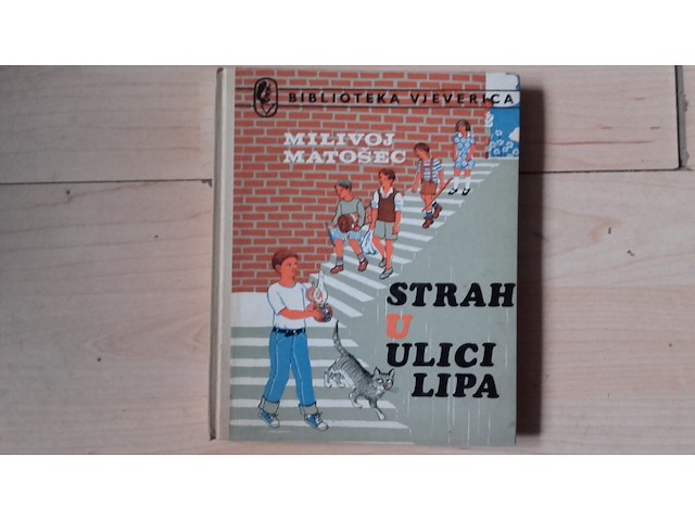 Milivoj Matošec - Strah u Ulici lipa