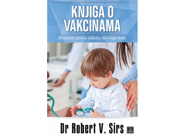 Knjiga o vakcinama - Dr Robert V. Sirs