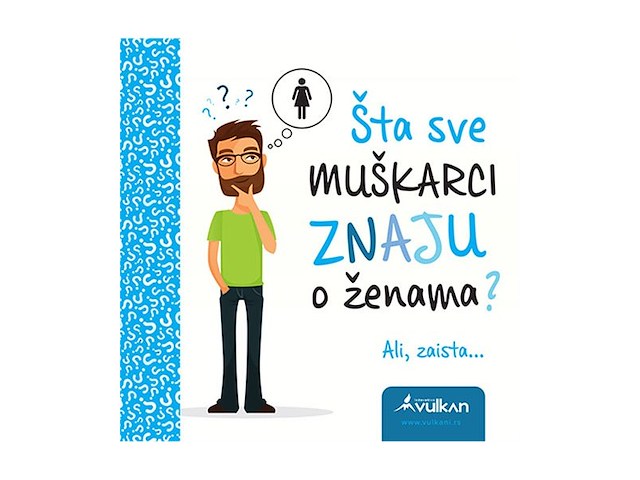 Šta sve muškarci znaju o ženama?