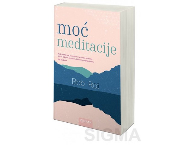 Moć meditacije - Bob Rot