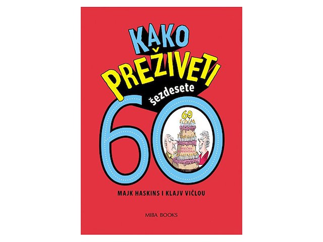 Kako preživeti 60 - Majk Haskins, Klajv Vičlou