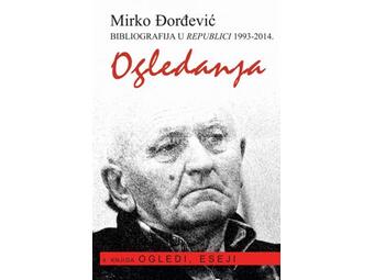 Ogledanja (Bibliografija u Republici 1993-2014) Četvrta knjiga OGLEDI, ESEJI