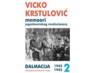 Vicko Krstulović - Memoari jugoslavenskog revolucionera 2 (1943-1945)