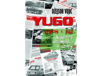 Yugo- uspon i pad najgoreg automobila u istoriji