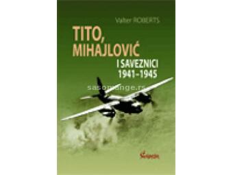 Tito, Mihailović i saveznici 1941-1945