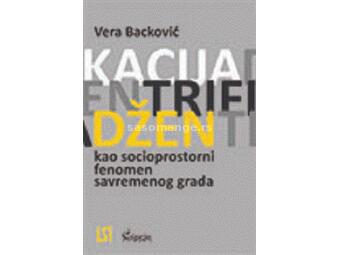 Džentrifikacija kao socio-prostorni fenomen savremenog grada