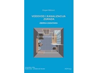 Vodovod i kanalizacija zgrada : zbirka zadataka