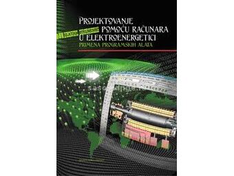 Projektovanje pomoću računara u elektroenergetici - primena programskih alata