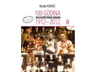 100 godina na olimpijskim igrama 1912-2012.