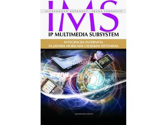 IMS-IP Multimedija Subsystem - Integracija interneta sa javnim mobilnim celijskim sistemima