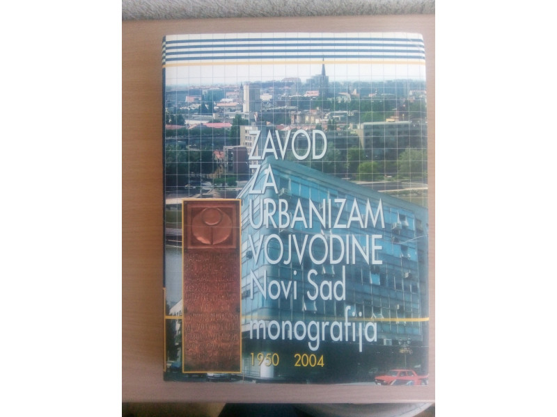 Zavod za urbanizam Vojvodine Novi Sad Monografija
