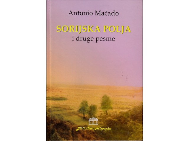 Sorijska polja i druge pesme - Antonio Maćado