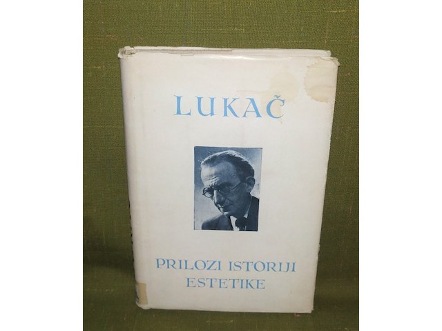 PRILOZI ISTORIJI ESTETIKE - ĐERĐ LUKAČ