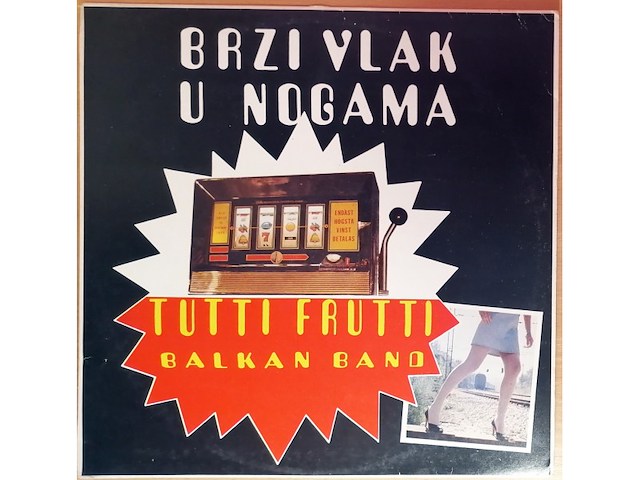 LP TUTTI FRUTTI BALKAN BAND - Brzi vlak... PERFEKTNA