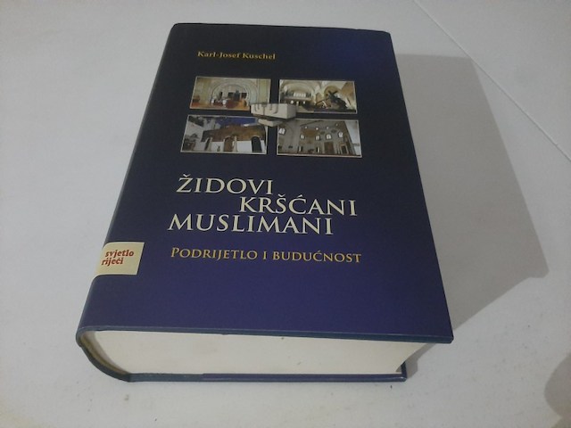 ŽIDOVI KRŠĆANI MUSLIMANI Karl Josef Kuschel 750 strana