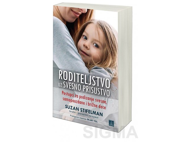 Roditeljstvo uz svesno prisustvo - Suzan Stifelman