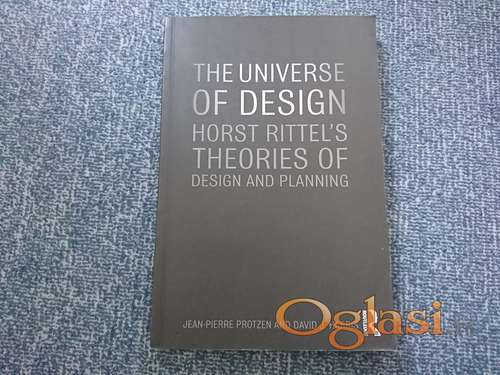 The Universe of Design : Horst Rittel`s Theories of Design and Planning