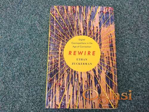 Rewire: Digital Cosmopolitans in the Age of Connection