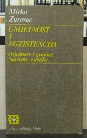 UMJETNOST I EGZISTENCIJA (vrijednost i granice Sartrove estetike) – MIRKO ZUROVAC