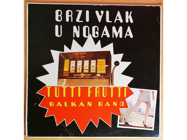 LP TUTTI FRUTTI BALKAN BAND - Brzi vlak u nogama, VG+