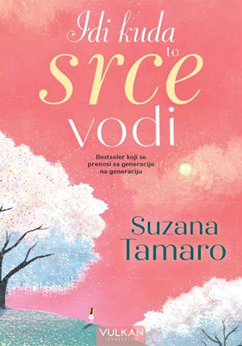 Idi kuda te srce vodi – Suzana Tamaro