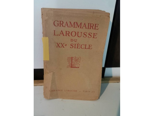 Grammaire larousse du XX° siecle