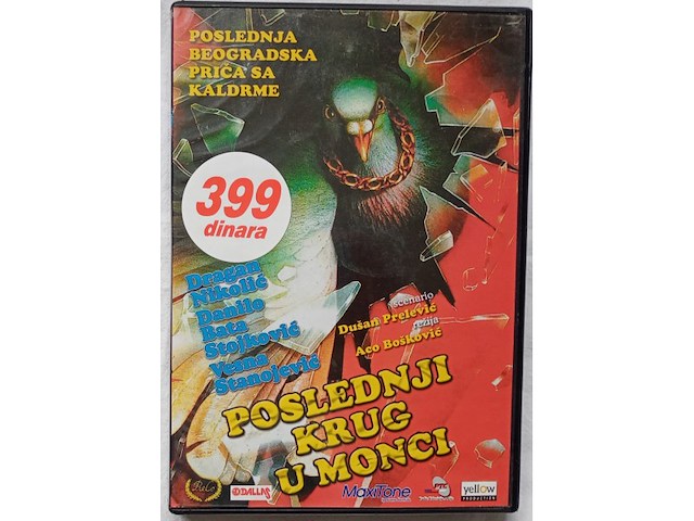 POSLEDNJI  KRUG  U  MONCI  (Rez:Aco Boskovic)