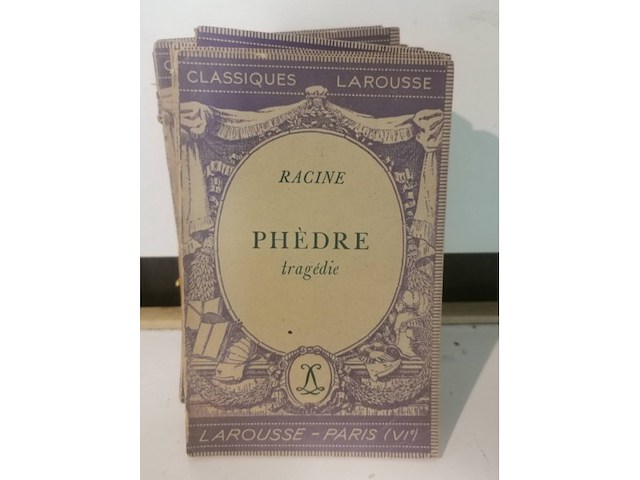 Phèdre. Tragédie. Notice Biographique, Notice Historiqu