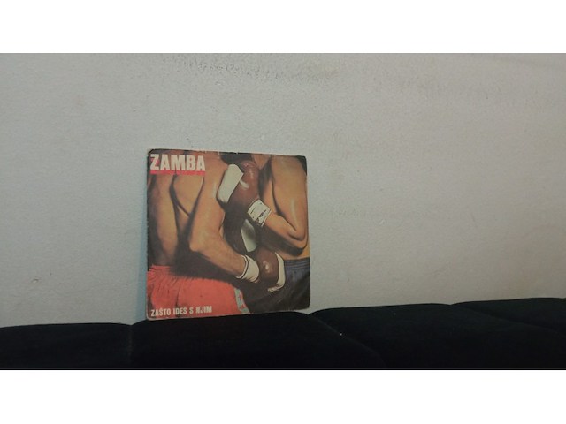 Zamba – Zašto Ideš S Njim / Nesvesno Zaljubljen