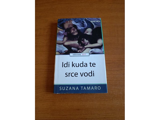 Idi kuda te srce vodi - Suzana Tamaro