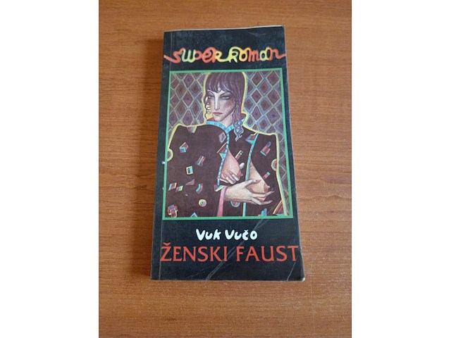 Ženski faust - Vuk Vučo