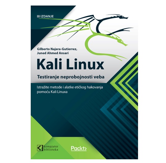 Kali Linux - testiranje neprobojnosti veba, Gilberto Najera-Gutierrez, Juned Ahmed Ansari