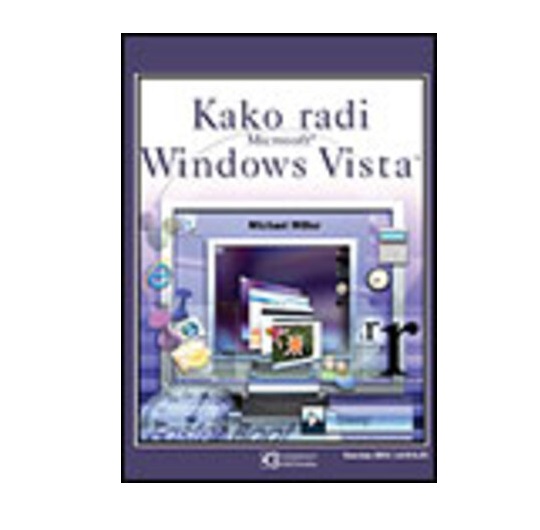 Windows Vista – kako radi - kolorna knjiga, Michael Miller