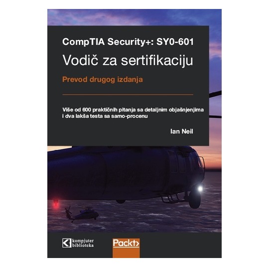 CompTIA Security+: SY0-601 vodič za sertifikaciju, Ian Neil